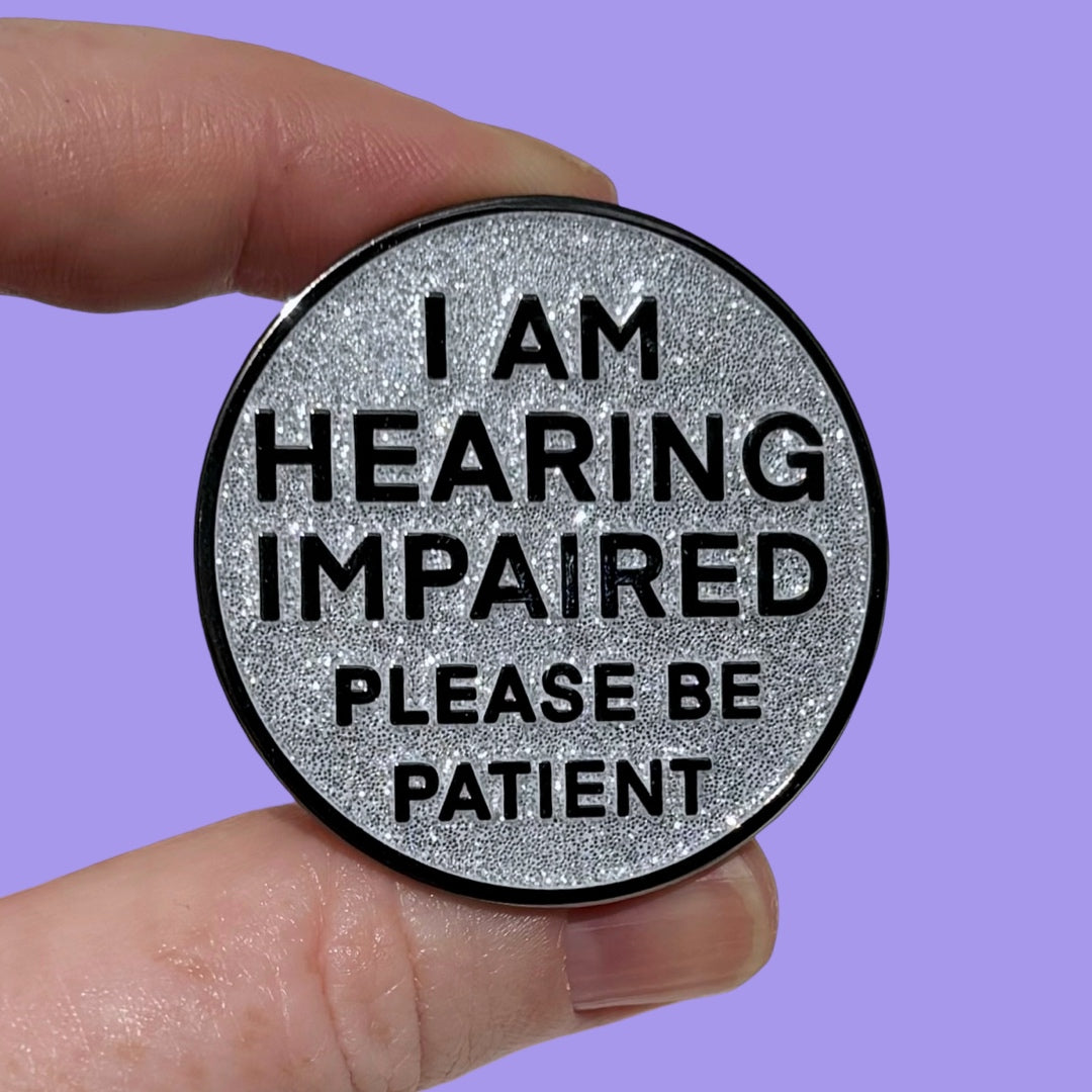 I am Hearing Impaired 40mm Hard Enamel Pin – Jesse Irwin Art